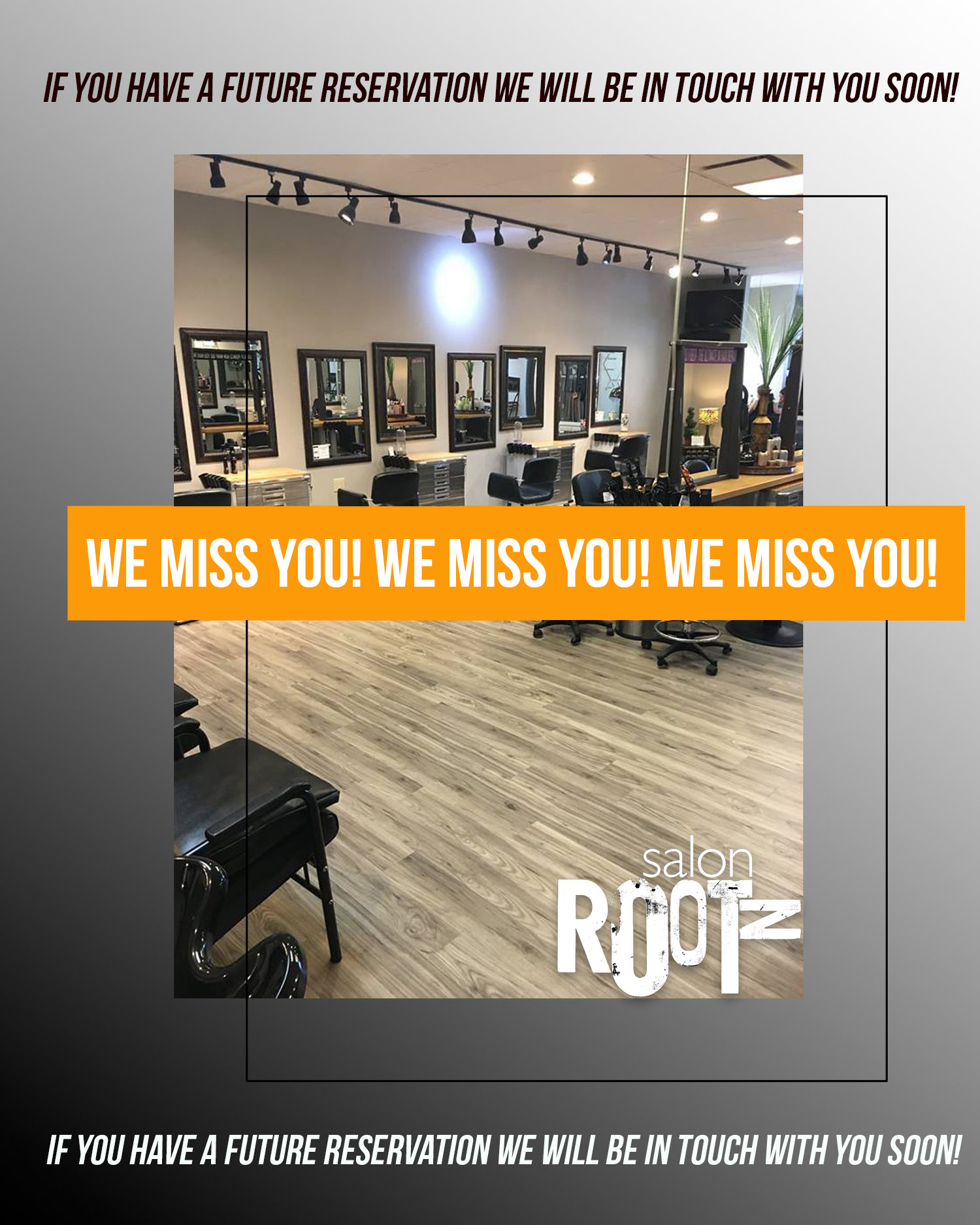 WE MISS YOU! – Salon Rootz